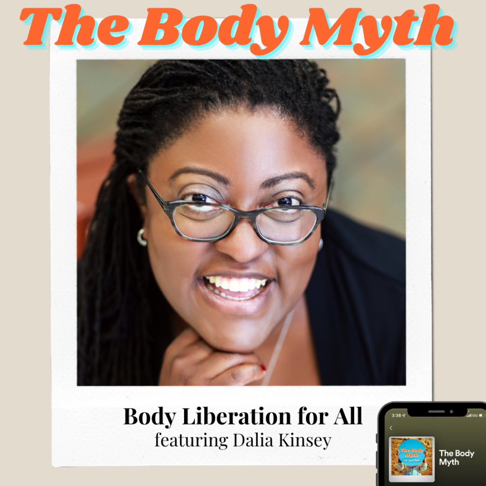 The Body Myth - Body Liberation for All ft. Dalia Kinsey - Ronit Plank