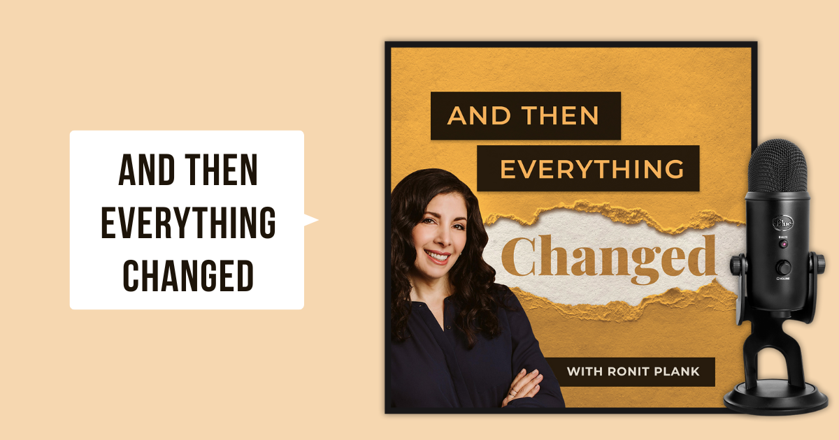 And Then Everything Changed Ronit Plank
